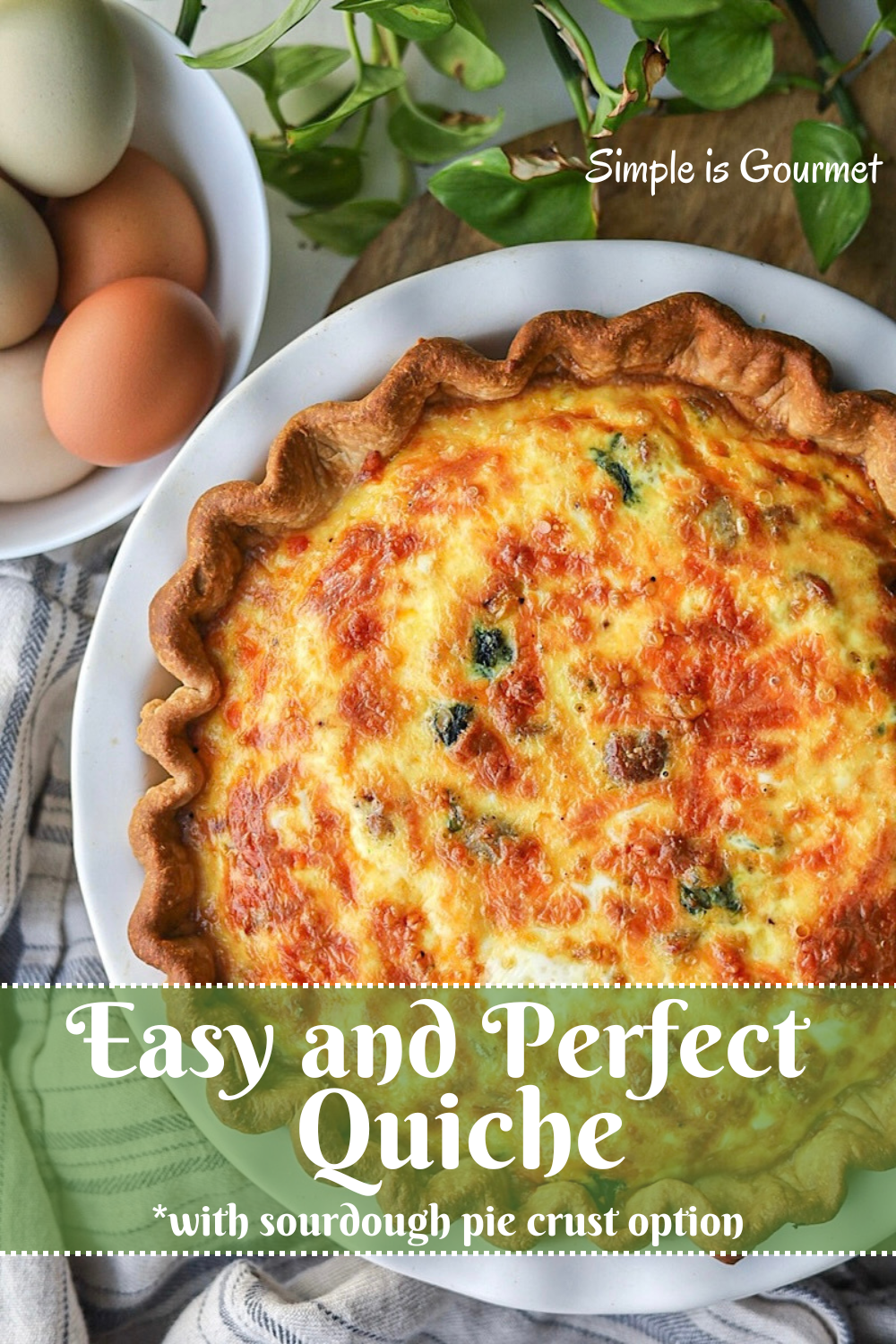 Easy and Perfect Quiche - Simple is Gourmet